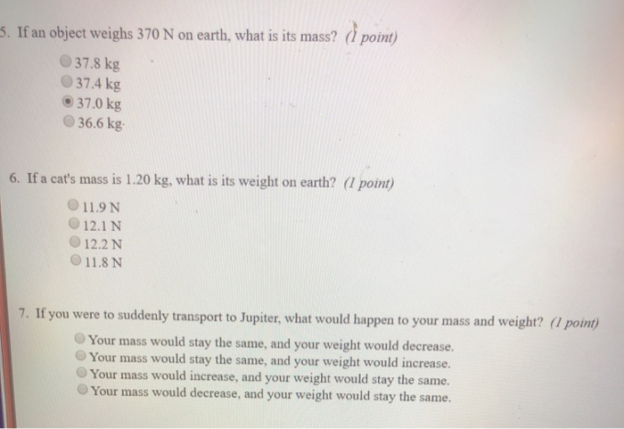 Solved 5. If an object weighs 370 N on earth, what is its | Chegg.com