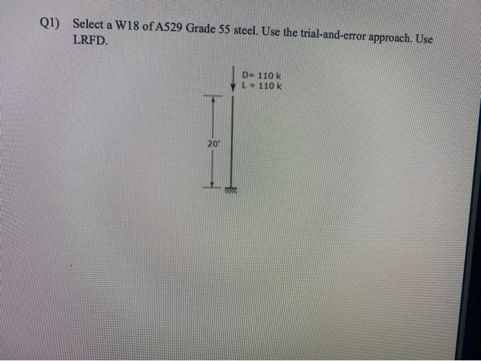 Solved Q1) Select a W18 of A529 Grade 55 steel. Use the | Chegg.com