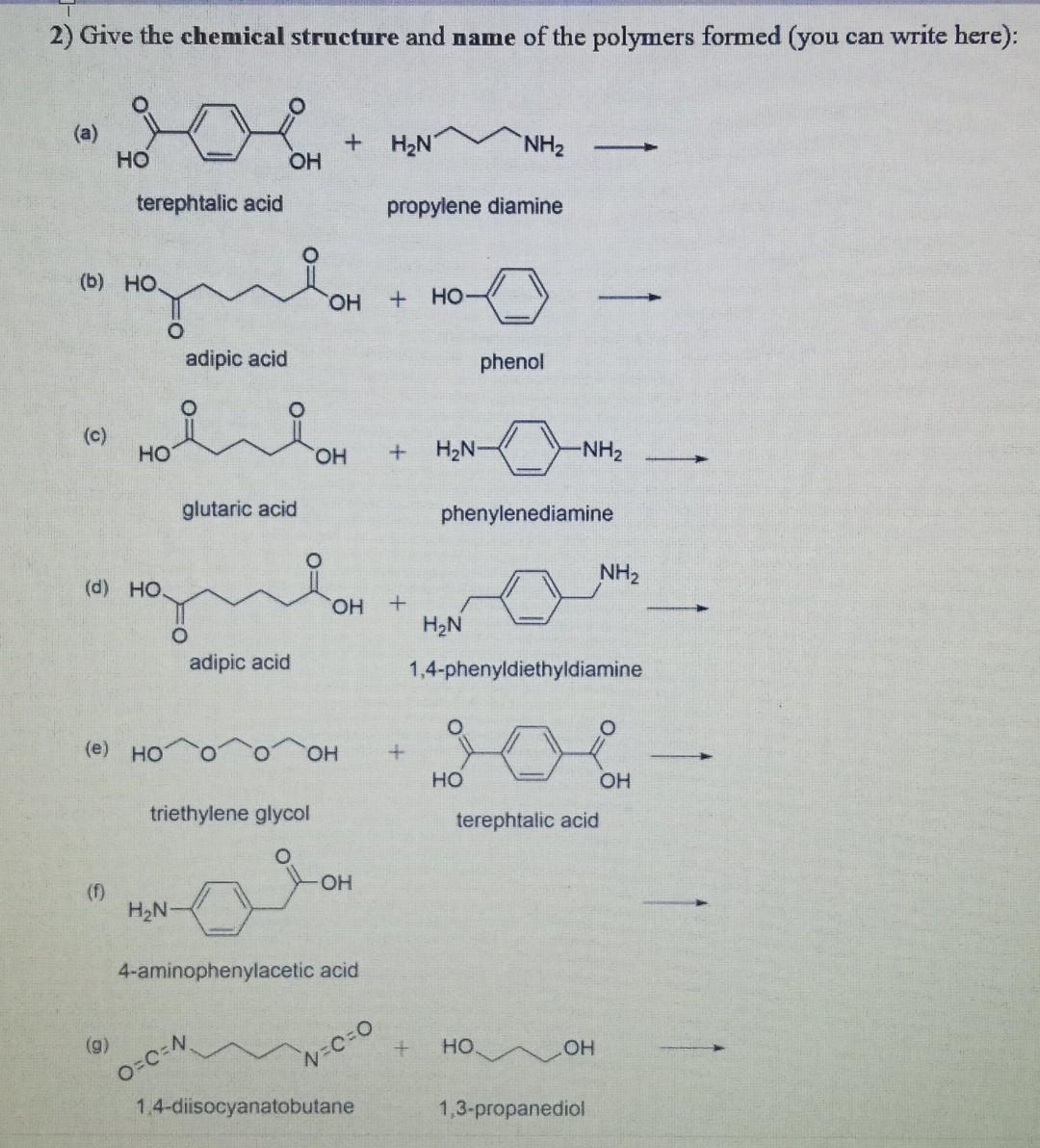 Solved 2) Give the chemical structure and name of the | Chegg.com