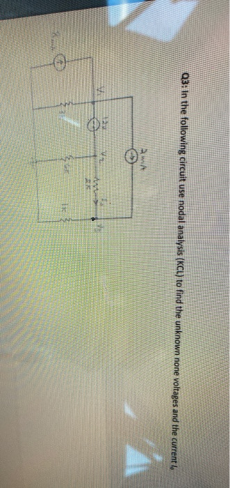 Solved Q3: In the following circuit use nodal analysis (KCL) | Chegg.com