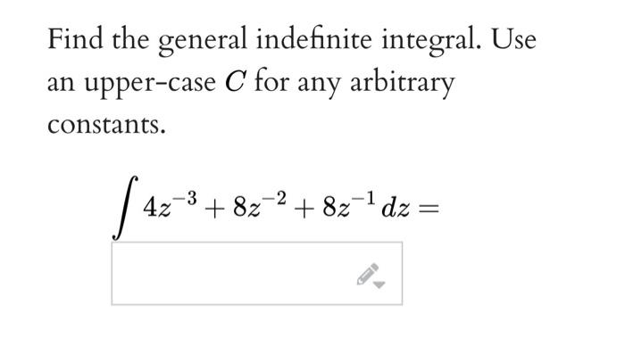 Solved Find the general indefinite integral. Use an | Chegg.com