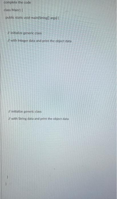 Solved complete the code class Main1 [ public static void | Chegg.com