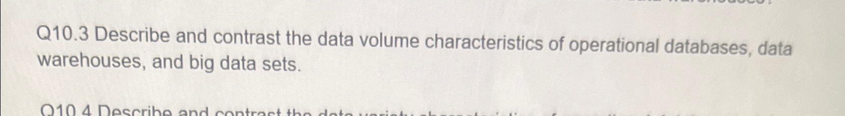 Solved Q10.3 ﻿Describe and contrast the data volume | Chegg.com