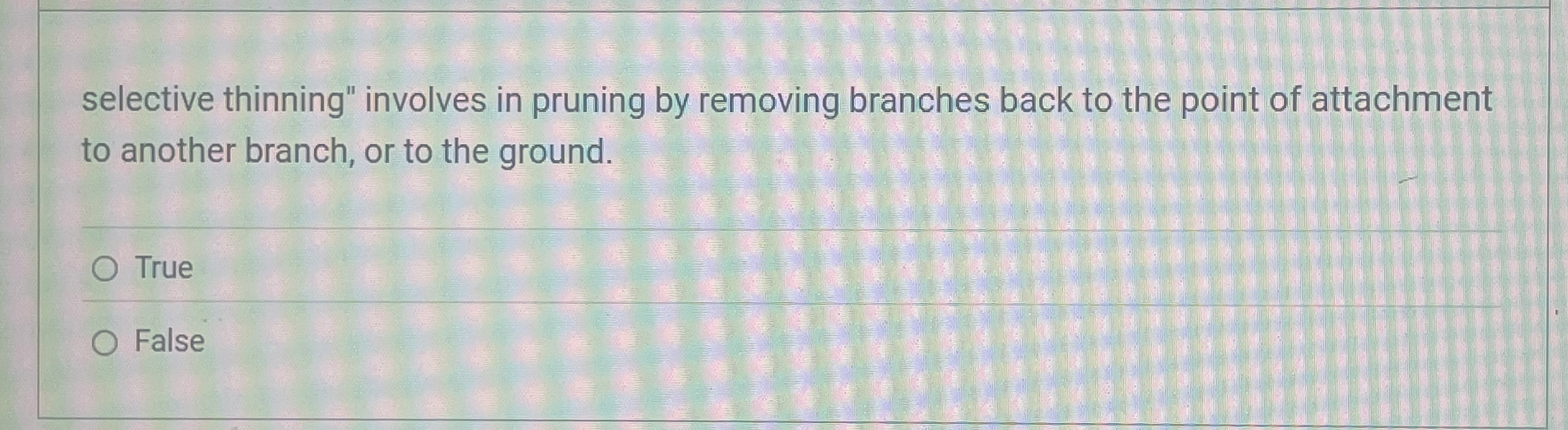 Solved selective thinning" involves in pruning by removing | Chegg.com