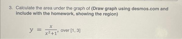 Solved 3. Calculate the area under the graph of (Draw graph | Chegg.com