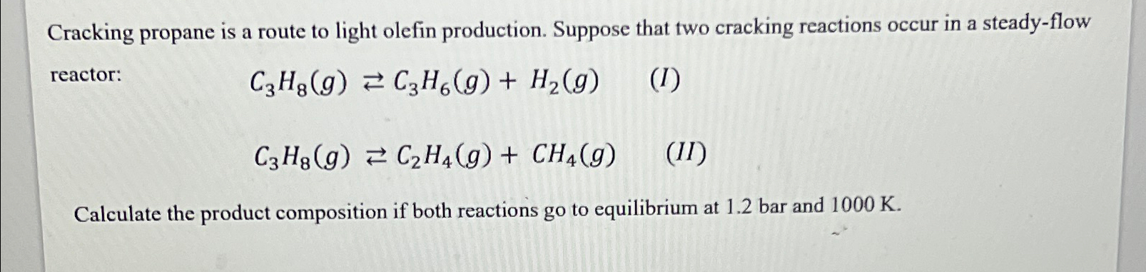 Solved Cracking propane is a route to light olefin | Chegg.com