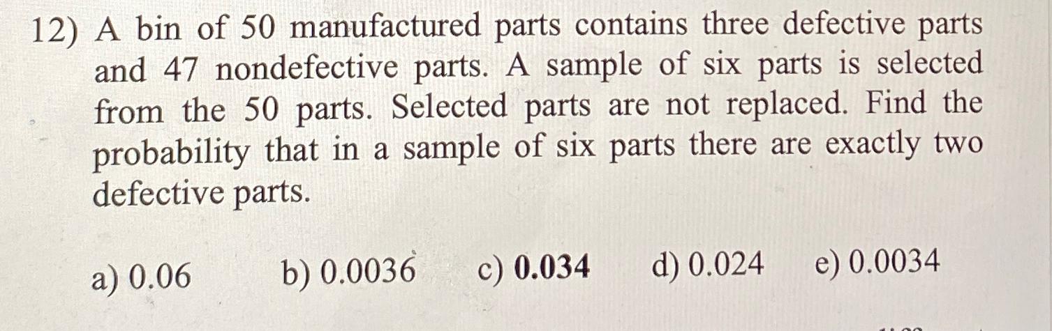 Solved A bin of 50 ﻿manufactured parts contains three | Chegg.com