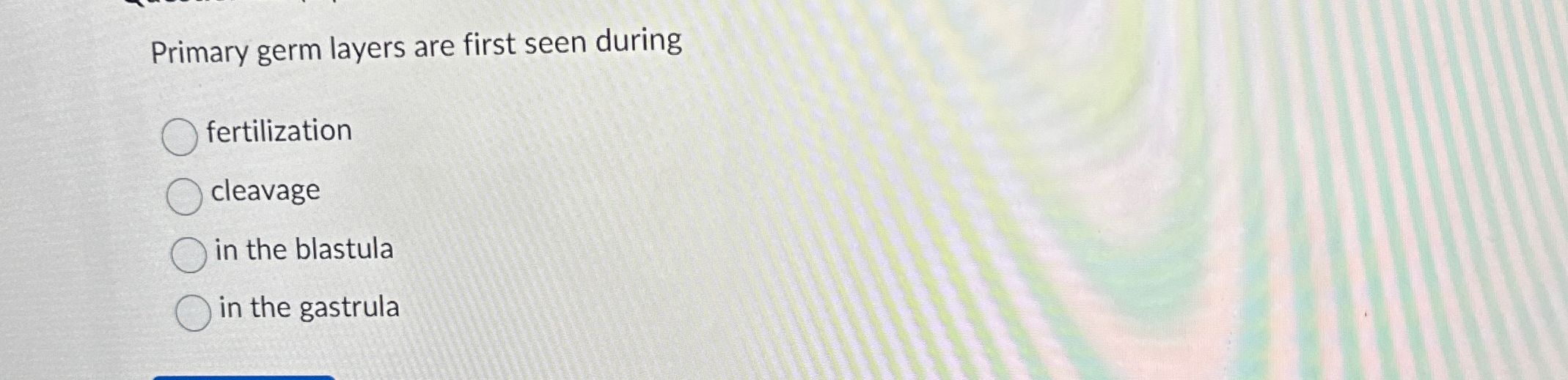 Solved Primary germ layers are first seen | Chegg.com