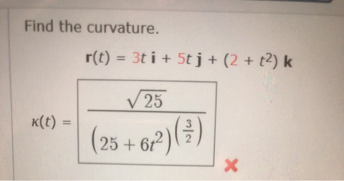 Solved Find the curvature. r(t) = 3t i + 5t j + (2 + t2) k | Chegg.com