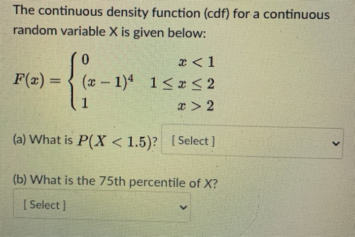 Solved The continuous density function (cdf) for a | Chegg.com