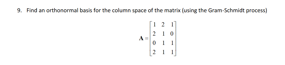 Solved Find an orthonormal basis for the column space of the | Chegg.com