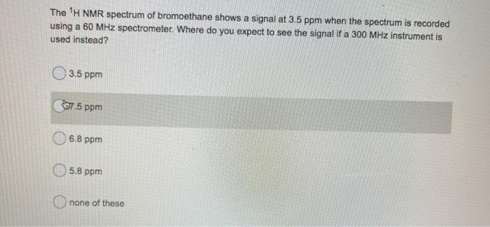 Solved The 'H NMR spectrum of bromoethane shows a signal at | Chegg.com