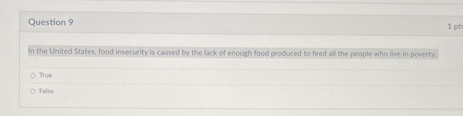 Solved Question 9In the United States, food insecurity is | Chegg.com