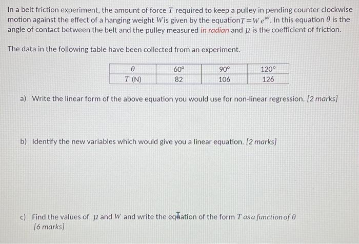 Solved In a belt friction experiment, the amount of force T | Chegg.com