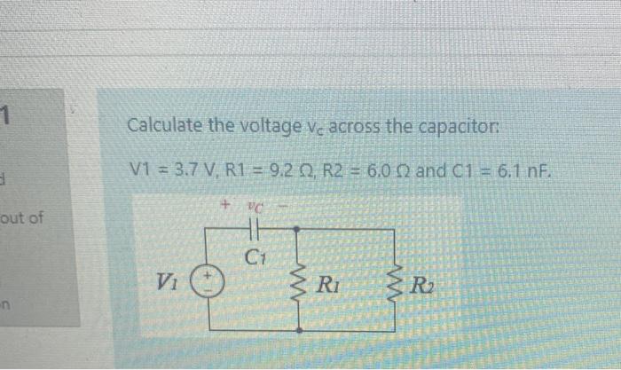 Solved 1 Calculate the voltage Ve across the capacitor V1 = | Chegg.com
