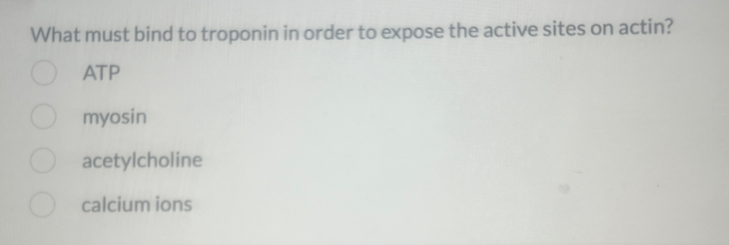 Solved What must bind to troponin in order to expose the | Chegg.com