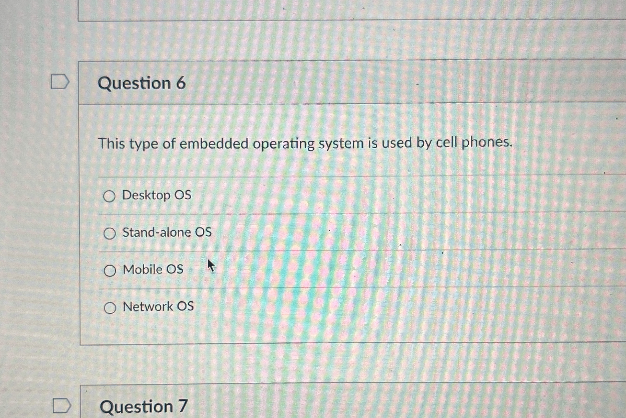 Solved Question 6This type of embedded operating system is | Chegg.com