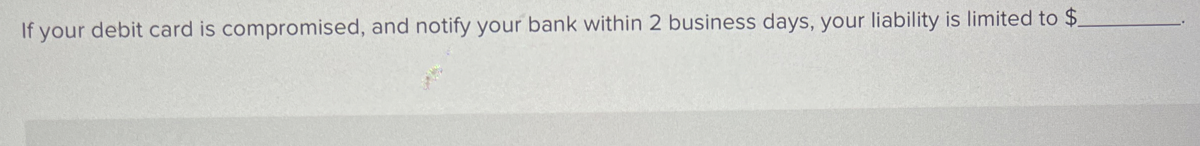 Solved If your debit card is compromised, and notify your | Chegg.com