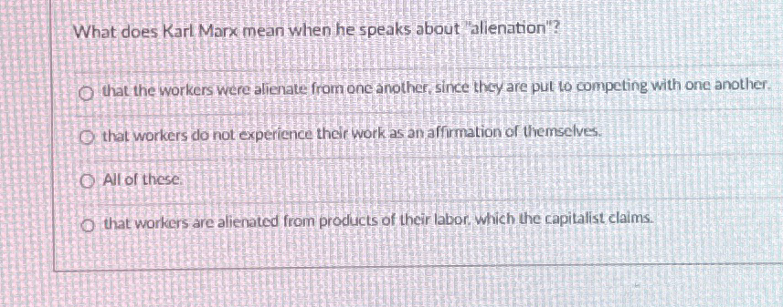 Solved What does Kart Marx mean when he speaks about | Chegg.com