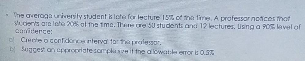 Solved The average university student is late for lecture | Chegg.com