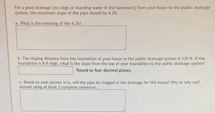 Solved For a good drainage (no clogs or standing water in | Chegg.com