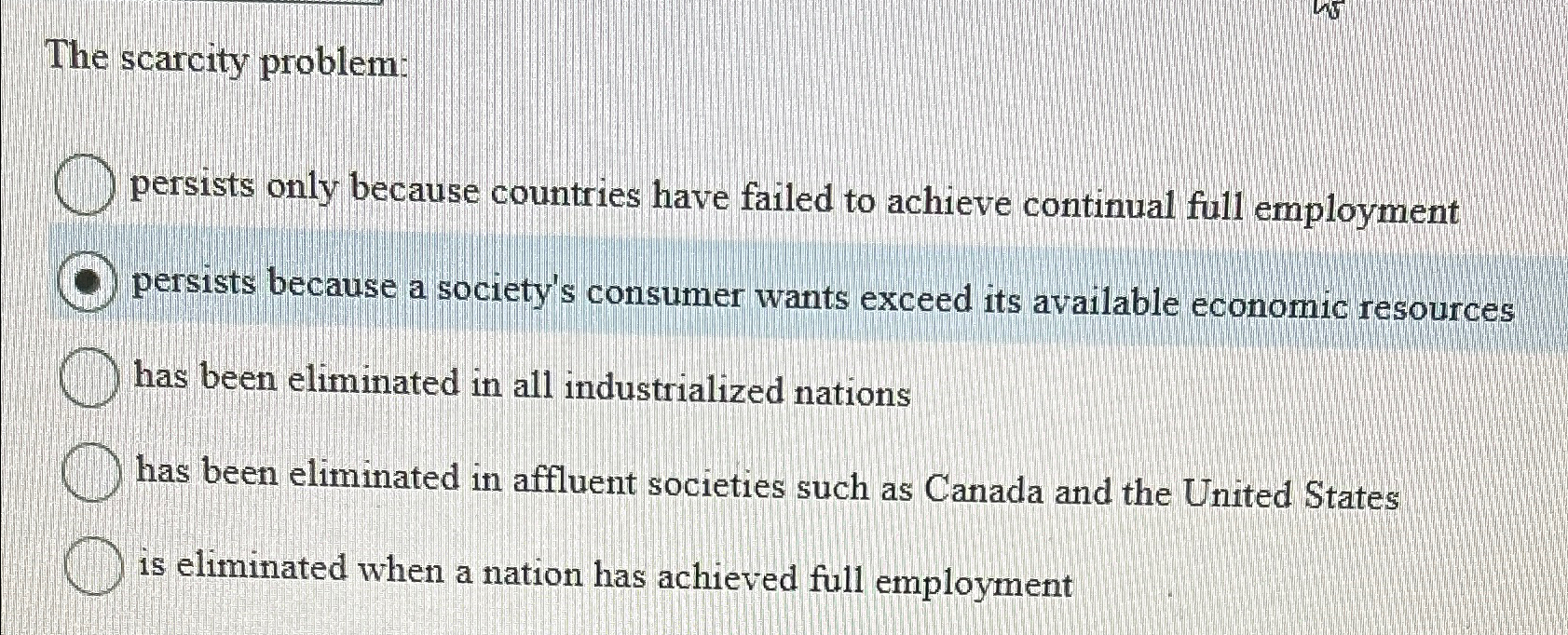 Solved The scarcity problem:persists only because countries | Chegg.com