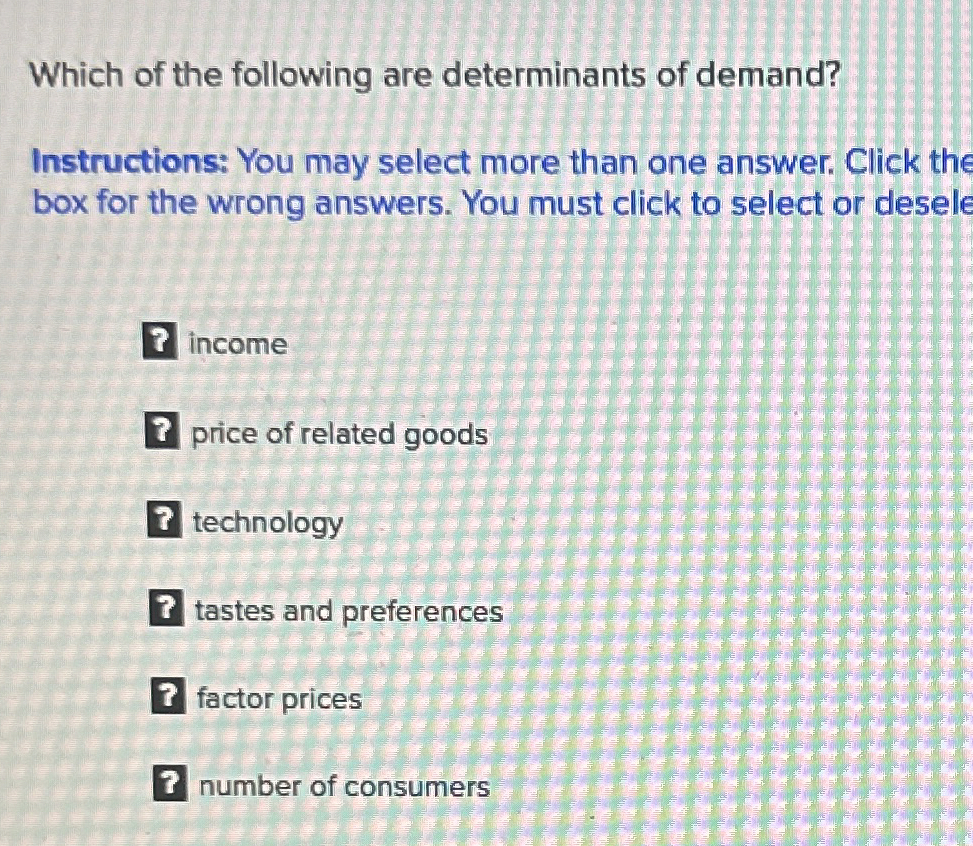 Solved Which of the following are determinants of | Chegg.com