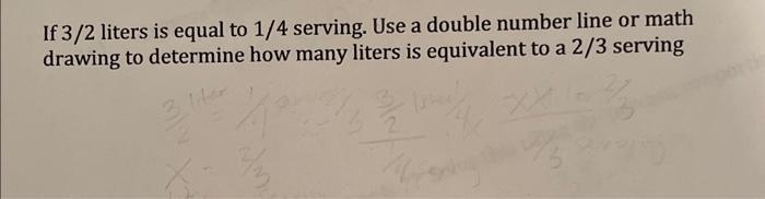 Solved If 3/2 liters is equal to 1/4 serving. Use a double | Chegg.com