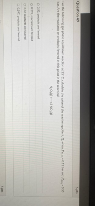 Solved Question 495 ﻿ptsFor the following gas phase | Chegg.com