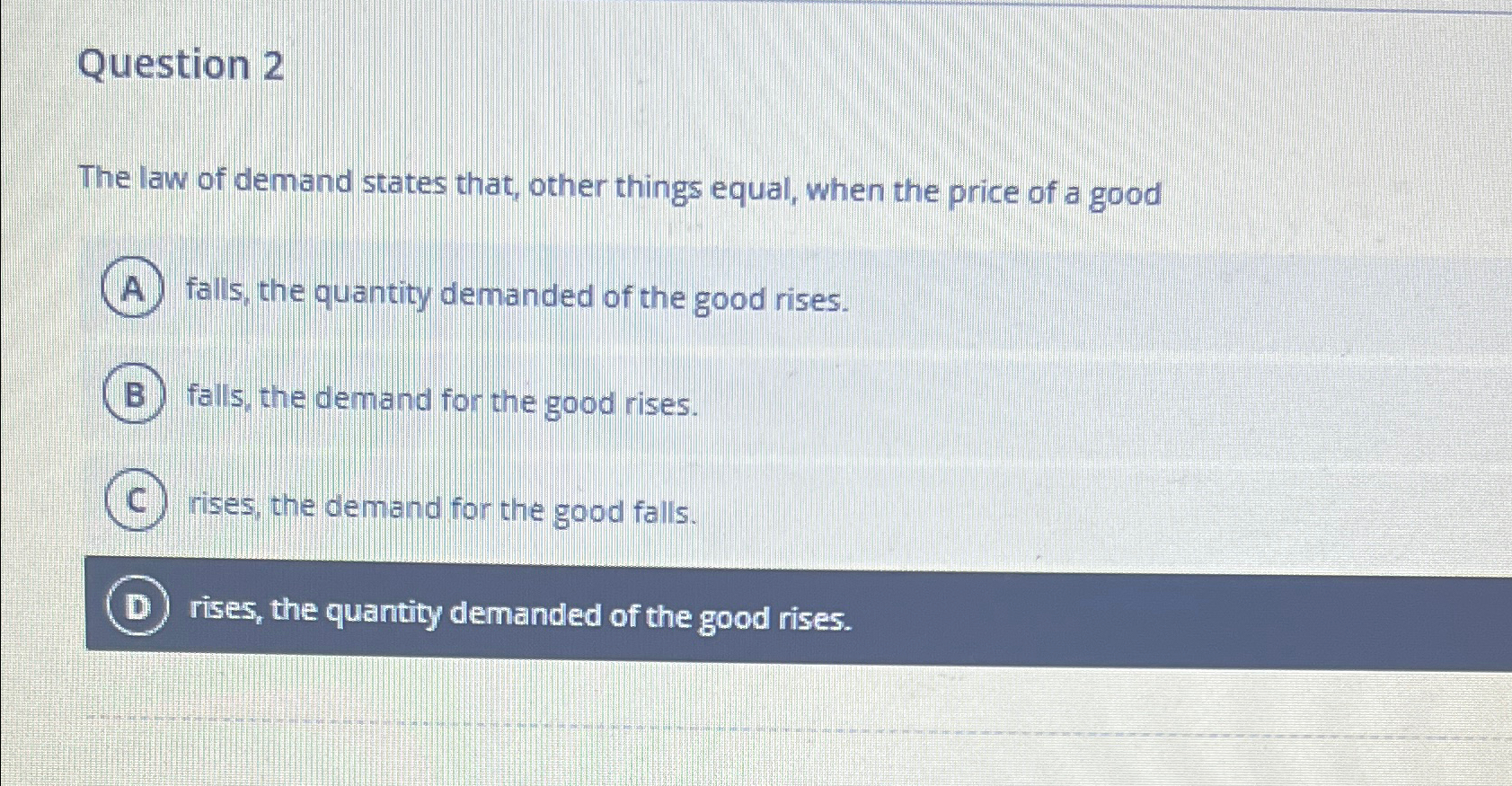 Solved Question 2The law of demand states that, other things | Chegg.com