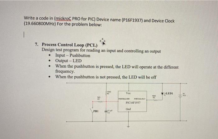 Solved Write a code in (mikro PRO for PIC) Device name | Chegg.com
