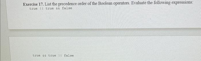 Solved Exercise 17. List the precedence order of the Boolean | Chegg.com