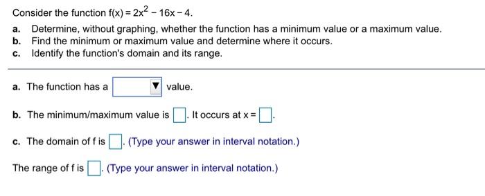 Solved Consider the function f(x) = 2x2 - 16x-4. a. | Chegg.com