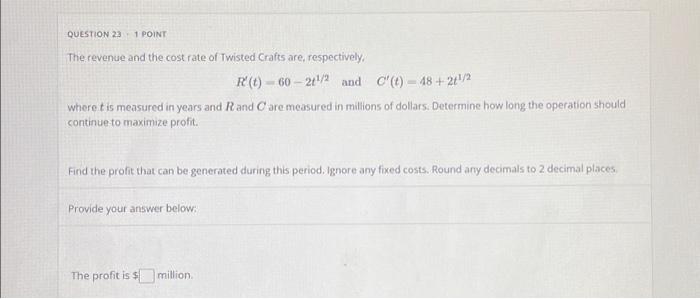 Solved QUESTION 23 1 POINT The revenue and the cost rate of | Chegg.com
