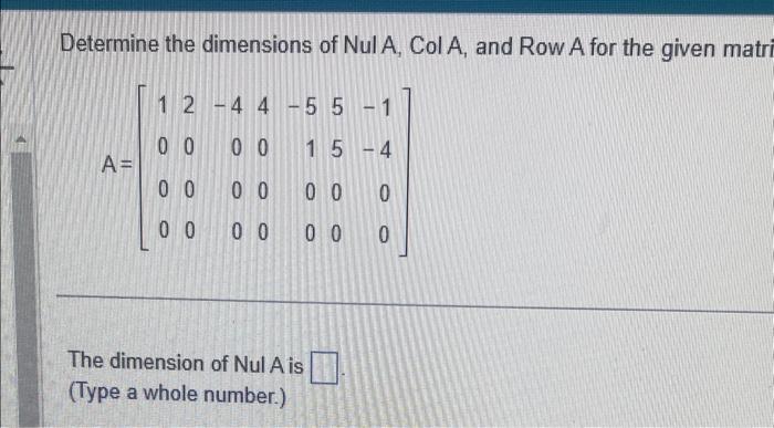 Solved Determine the dimensions of Nul A, Col A, and Row A | Chegg.com
