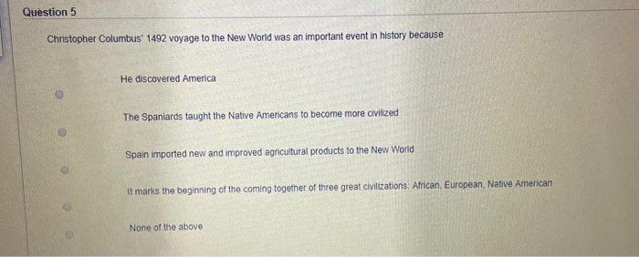 Solved Question 5 Christopher Columbus 1492 voyage to the | Chegg.com