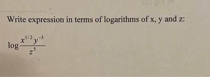 Solved Write expression in terms of logarithms of x, y and | Chegg.com