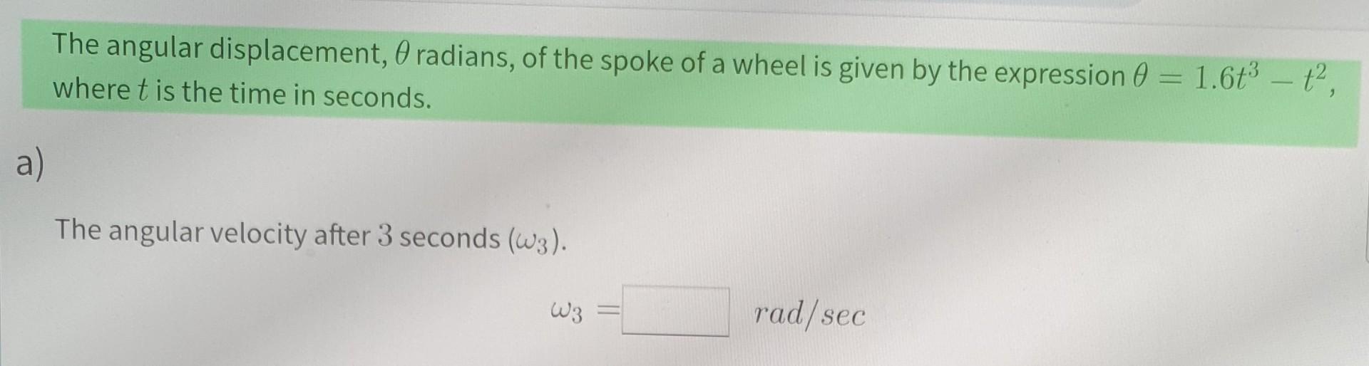 Solved The angular displacement, θ radians, of the spoke of | Chegg.com