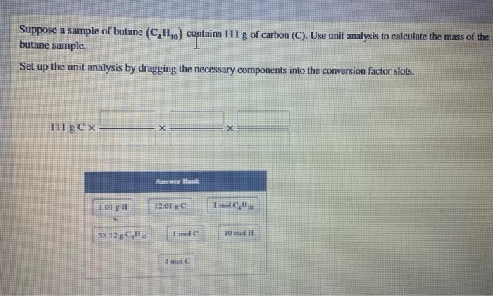 Solved Suppose a sample of butane (C,H,) contains 111 g of | Chegg.com