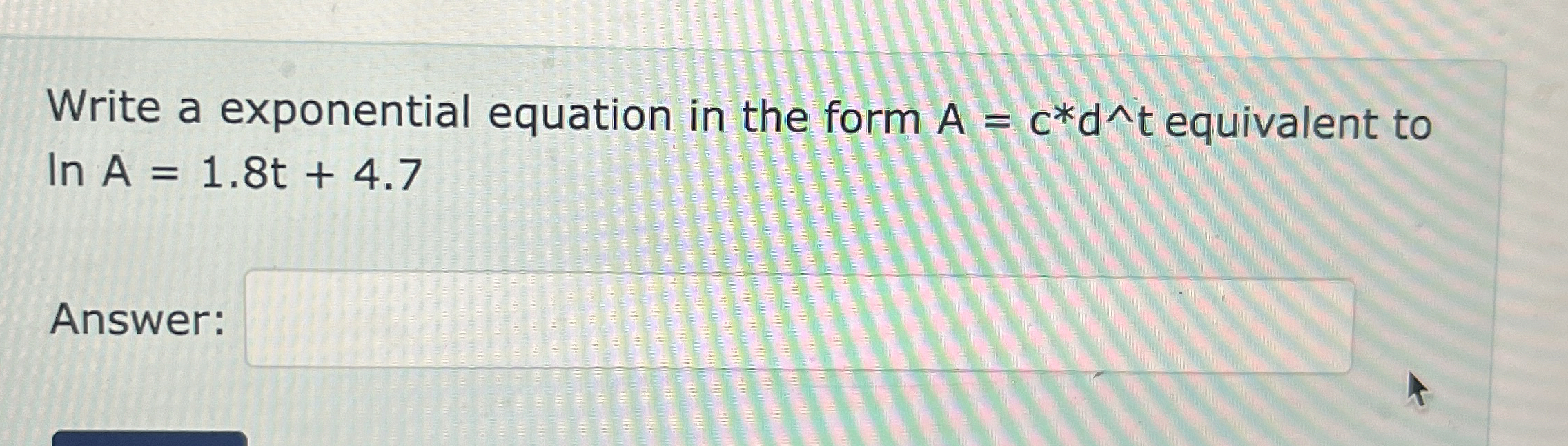 Solved Write a exponential equation in the form A=c**d??t | Chegg.com