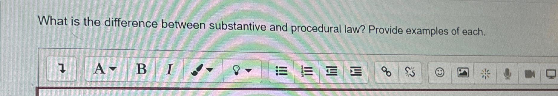 Solved What is the difference between substantive and | Chegg.com