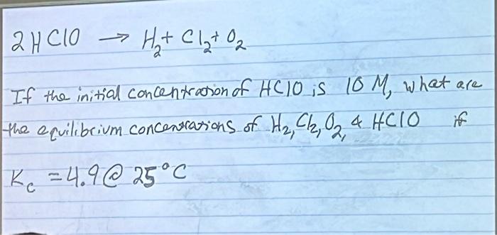 Solved 2HClO→H2+Cl2+O2 If the inititil concentrassion of | Chegg.com