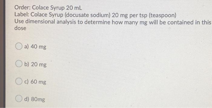 Solved Order: Colace Syrup 20 mL Label: Colace Syrup | Chegg.com