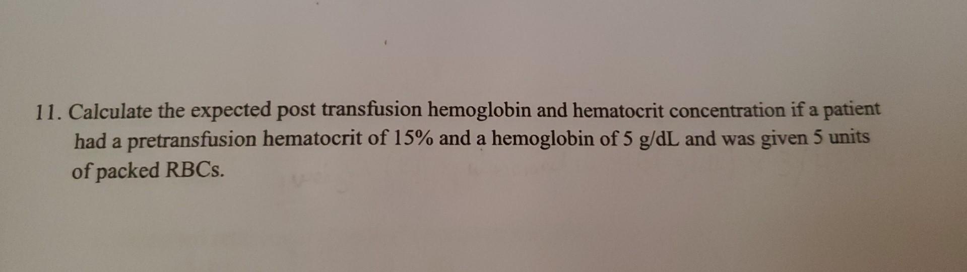Solved 1. Calculate the expected post transfusion hemoglobin | Chegg.com