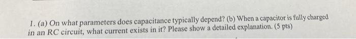 Solved 1. (a) On what parameters does capacitance typically | Chegg.com