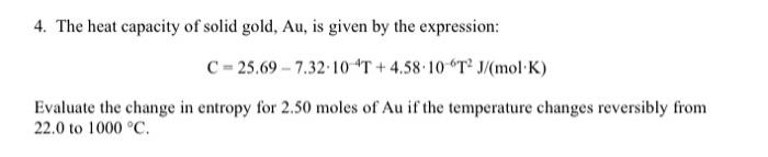 Solved 4. The heat capacity of solid gold, Au, is given by | Chegg.com