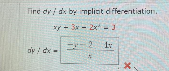 Solved Find dy / dx by implicit differentiation. xy + 3x + | Chegg.com