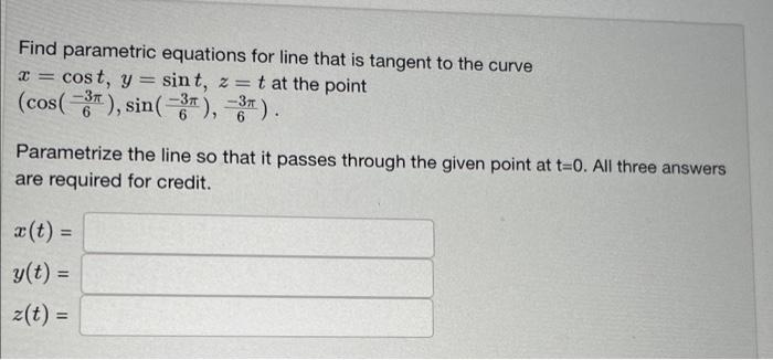 Solved Find parametric equations for line that is tangent to | Chegg.com