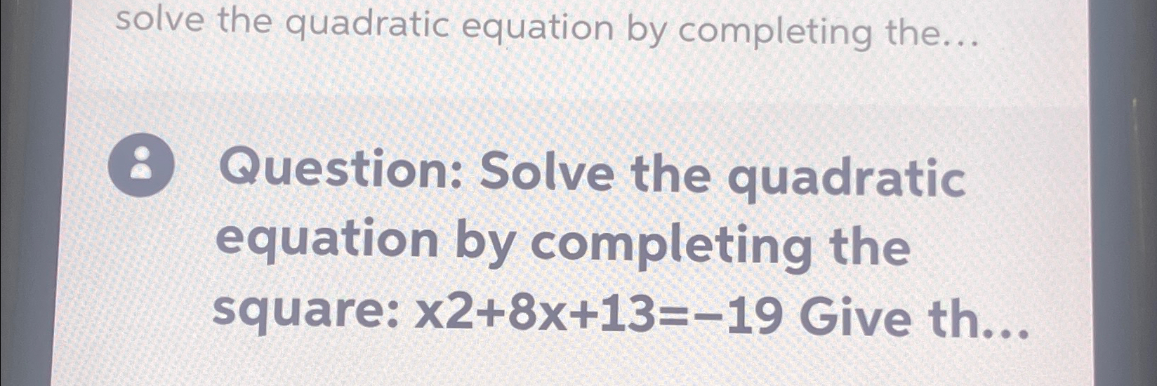 Solved solve the quadratic equation by completing | Chegg.com