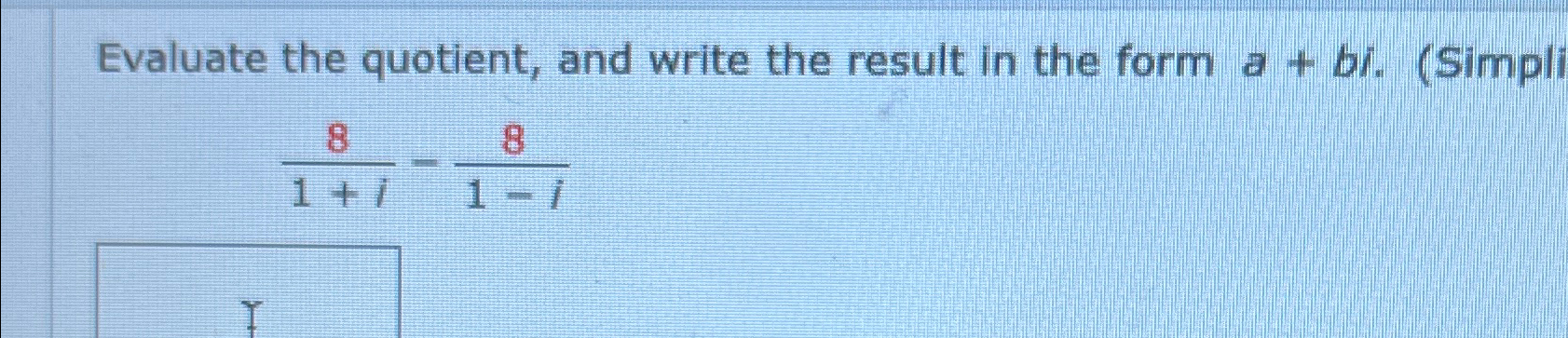 Solved Evaluate the quotient, and write the result in the | Chegg.com